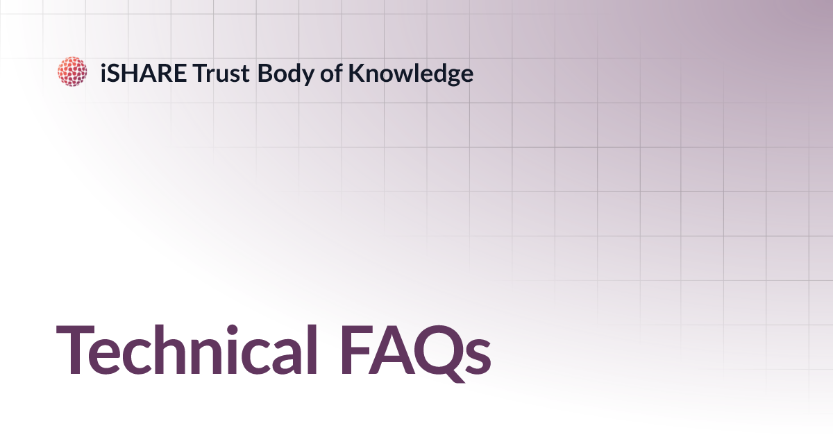 Technical FAQs | iSHARE Trust Body of Knowledge