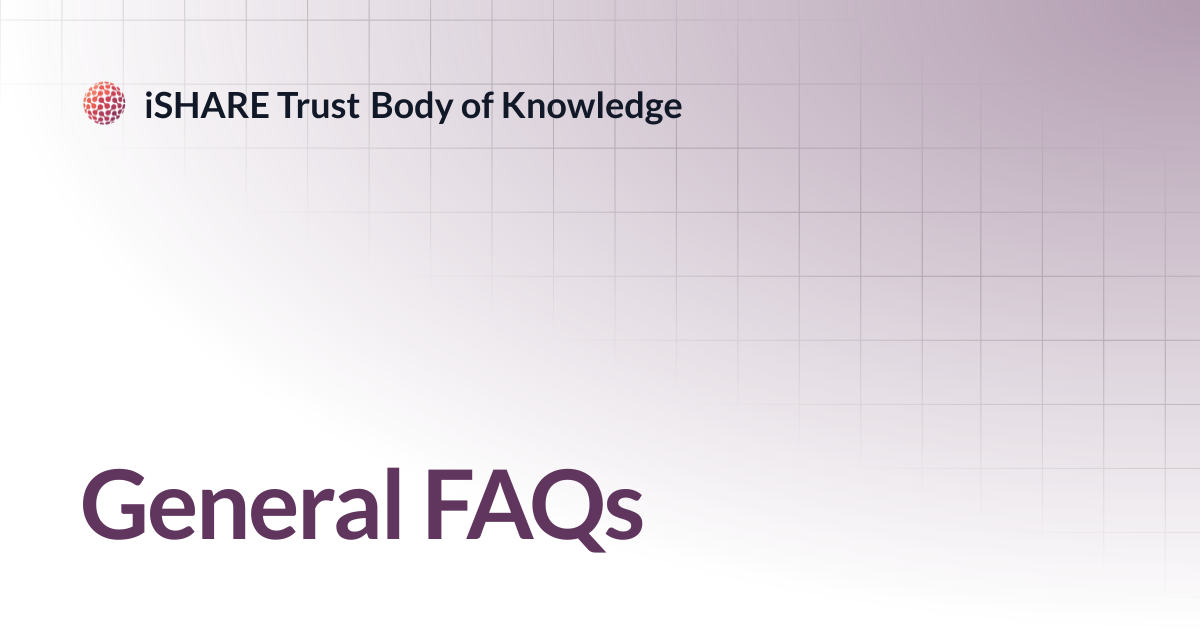 General FAQs | iSHARE Trust Body of Knowledge