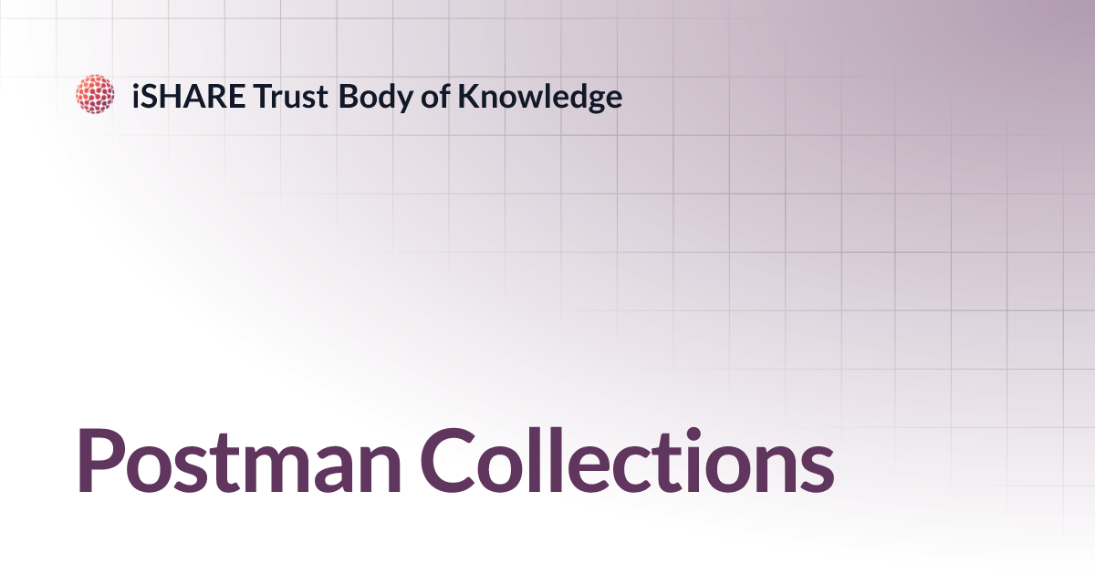 Postman Collections | iSHARE Trust Body of Knowledge