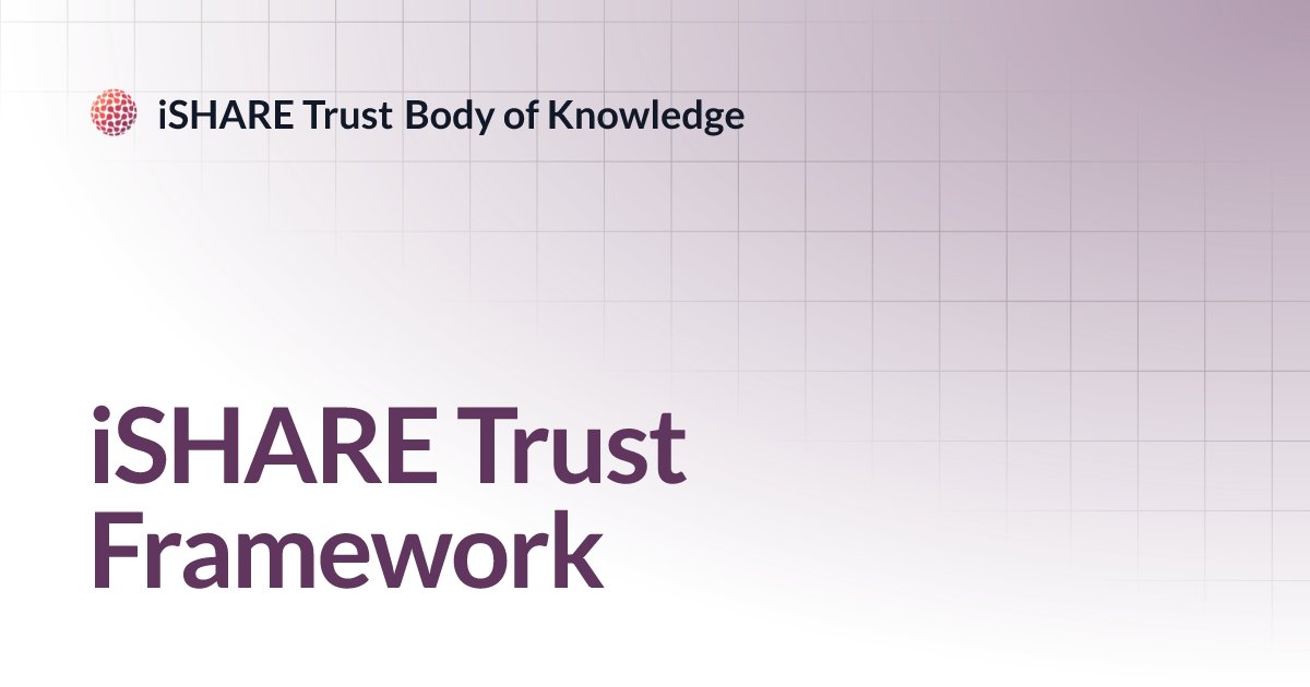 iSHARE Trust Framework | iSHARE Trust Body of Knowledge